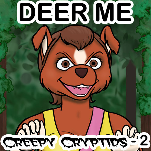 Deer Me: Deer Me Presents: Creepy Cryptids - 2